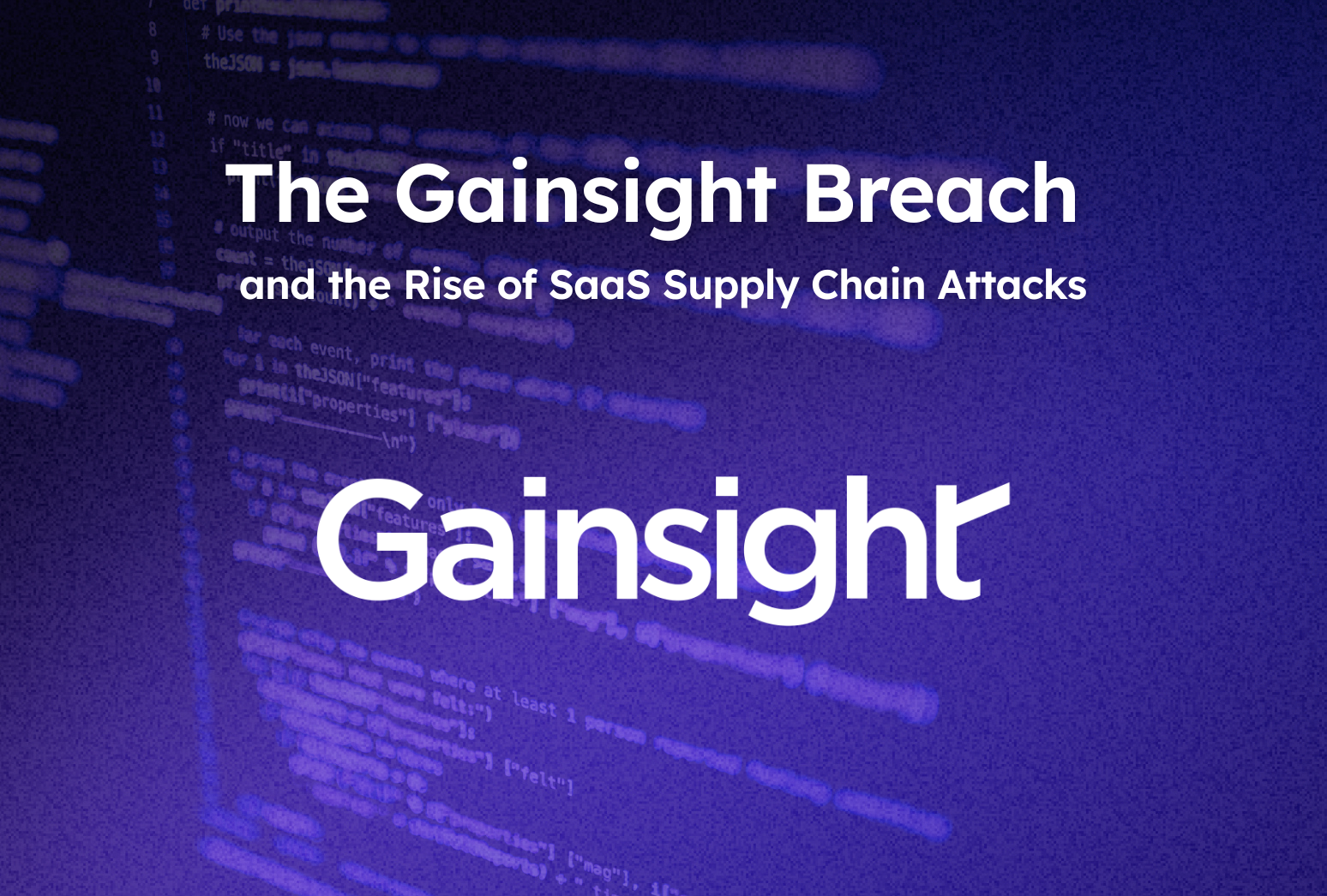 Gainsight Breach Shows Rising SaaS Supply Chain Threat